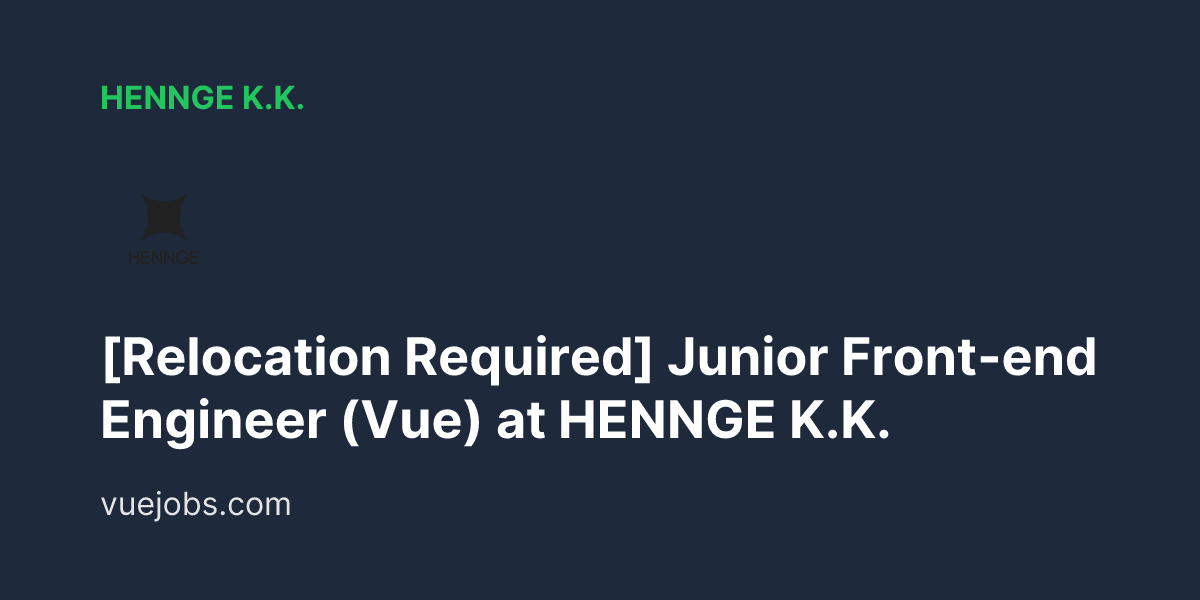 [Relocation Required] Junior Front-end Engineer (Vue) at HENNGE K.K. – VueJobs